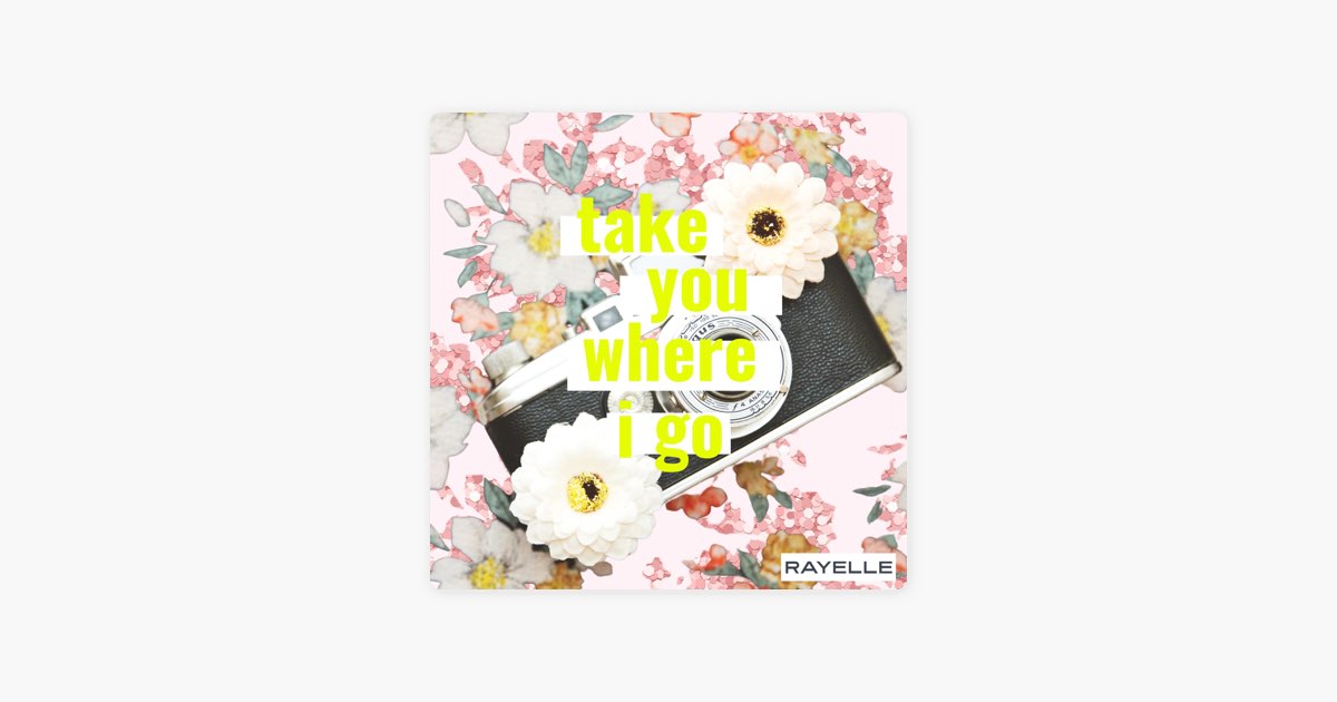 ‎Take You Where I Go – Titel von Rayelle – Apple Music