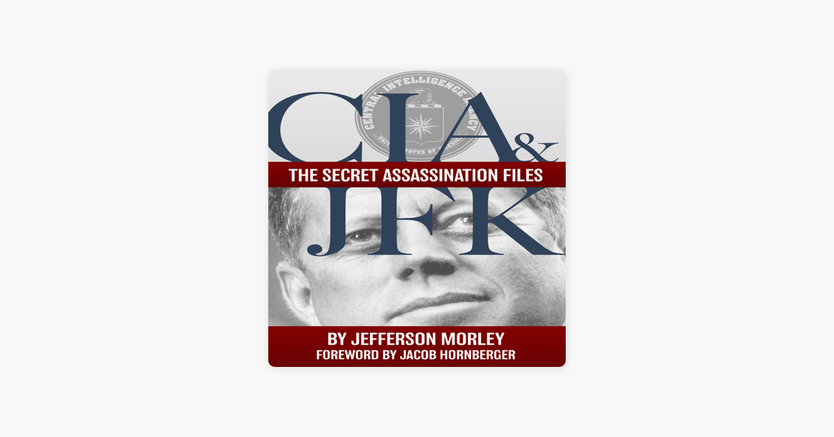 ‎CIA & JFK: The Secret Assassination Files (Unabridged) by Jefferson ...