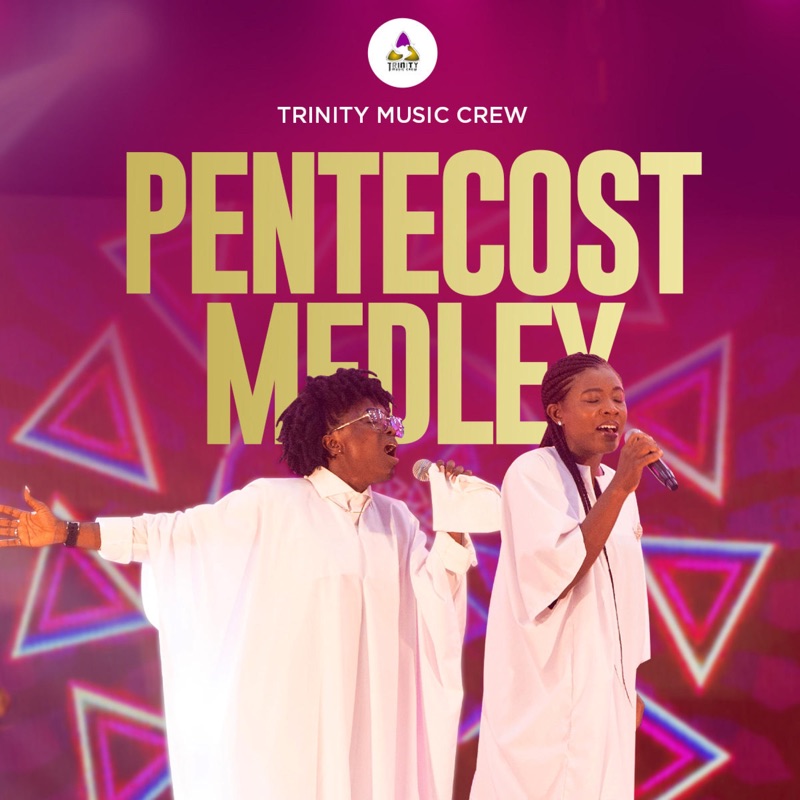 Pentecost Medley - Trinity Music Crew: Song Lyrics, Music Videos & Concerts