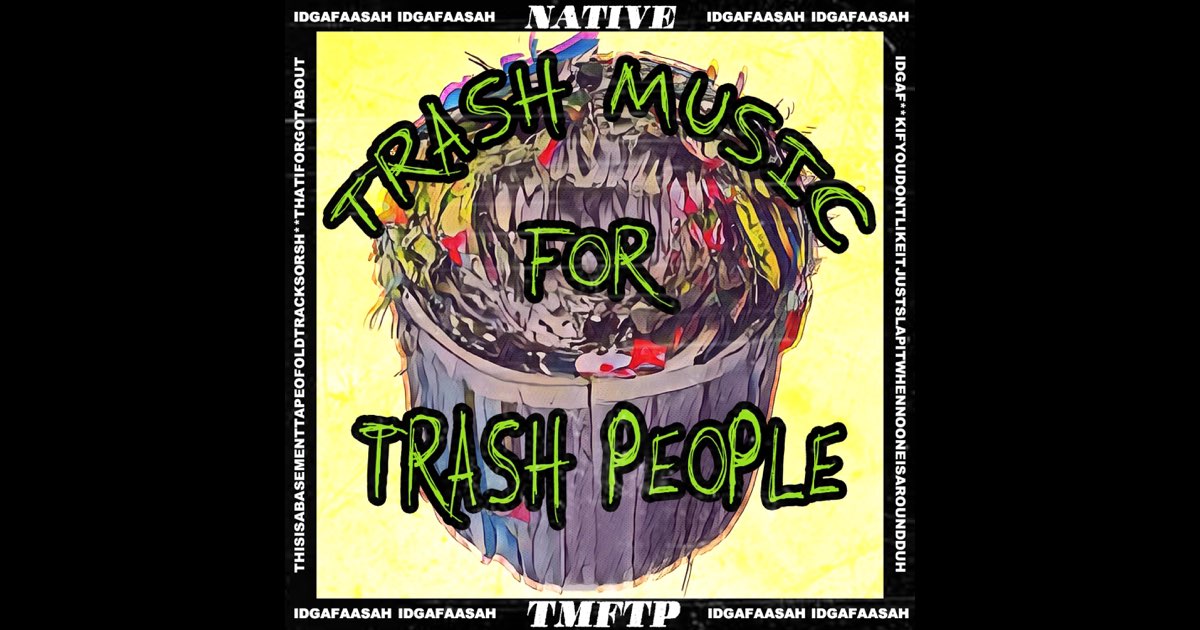 ‎Trash Music for Trash People - EP - Nätiveのアルバム - Apple Music