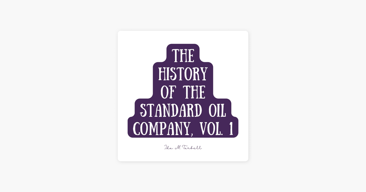‎The History of the Standard Oil Company, Vol. 1 by Ida M. Tarbell on ...