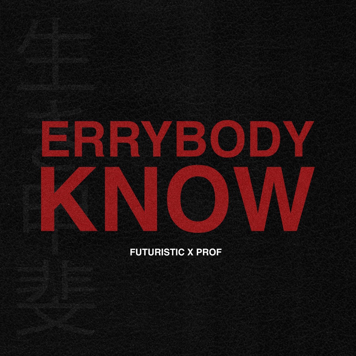 ‎Errybody Know - Single - Album by FUTURISTIC & Prof - Apple Music