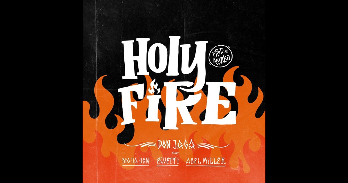 ‎Holy Fire (feat. Abel Miller, El Vetti & Big Da Don) - Single – Album ...