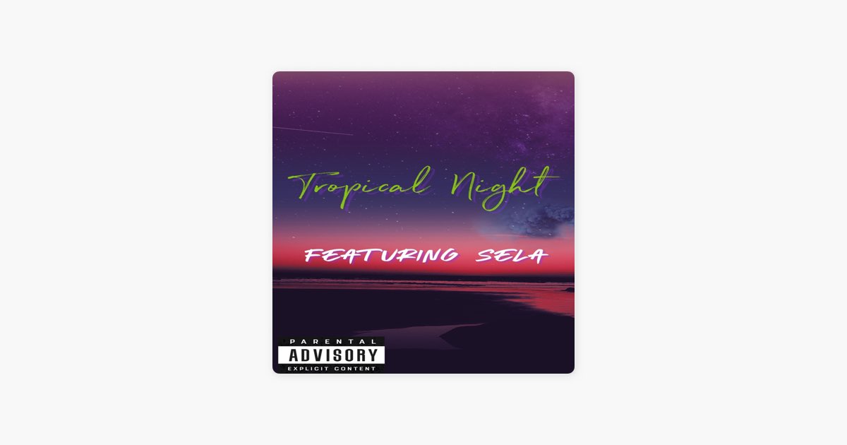 ‎Tropical Night (feat. Sela) - Song by Junior.C - Apple Music