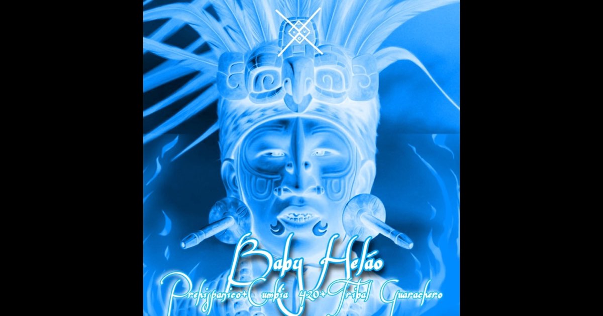 ‎Baby Heláo (Prehispanico + Cumbiatón + Tribal Guarachero) - Single ...