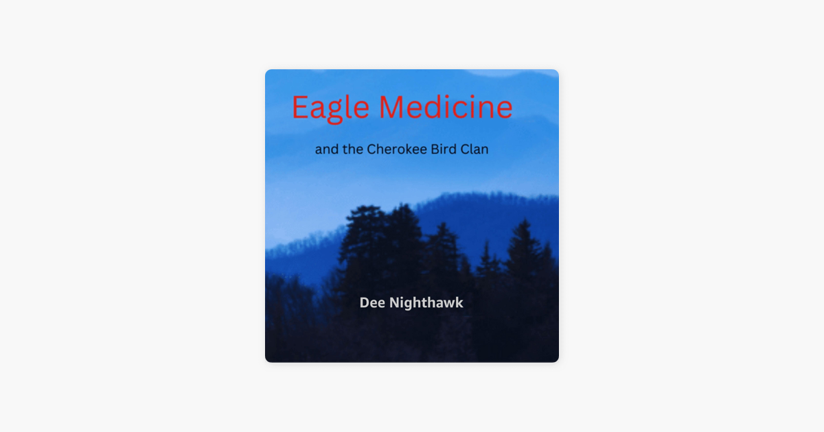 ‎Eagle Medicine: And the Cherokee Bird Clan: Wohali, Book 2 (Unabridged ...