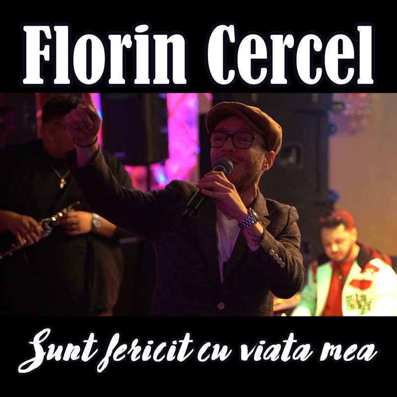Sunt fericit cu viata mea - Florin Cercel: Song Lyrics, Music Videos ...