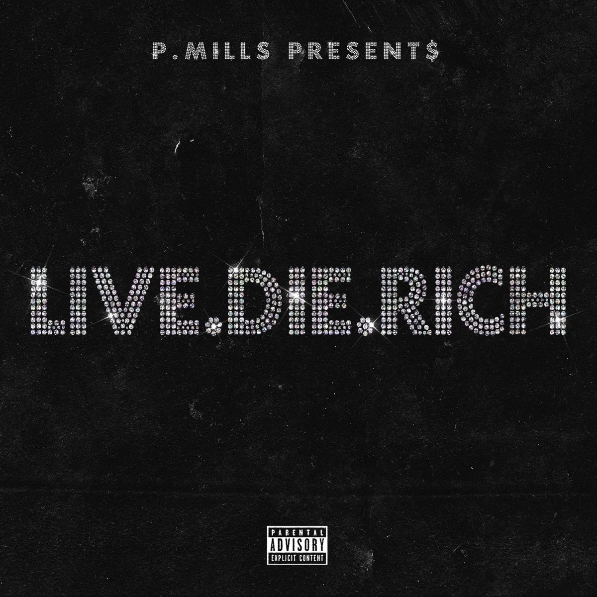 ‎Live.Die.Rich - Album by P.Mills - Apple Music