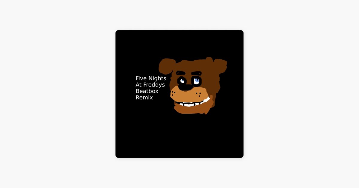 ‎Five Nights At Freddy's Beatbox (Remix) - Song by Starblast - Apple Music