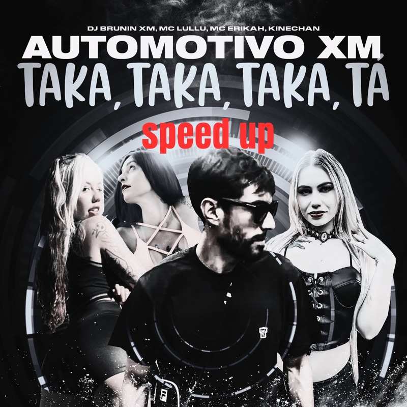 Automotivo Xm, Taka Taka Taka Tá (Speed Up) [feat. Kinechan] - Dj ...