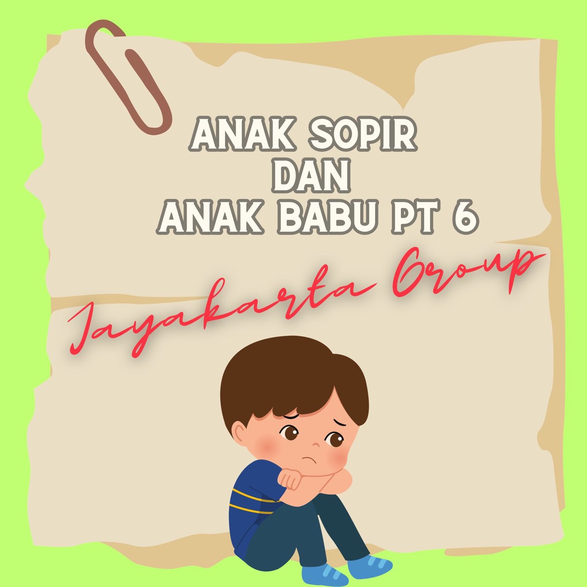 Anak Sopir Dan Anak Babu, Pt. 6 - Single - Album by Jayakarta Group ... Anak Sopir Dan Anak Babu, Pt. 6 - Single - Album by Jayakarta Group ...
