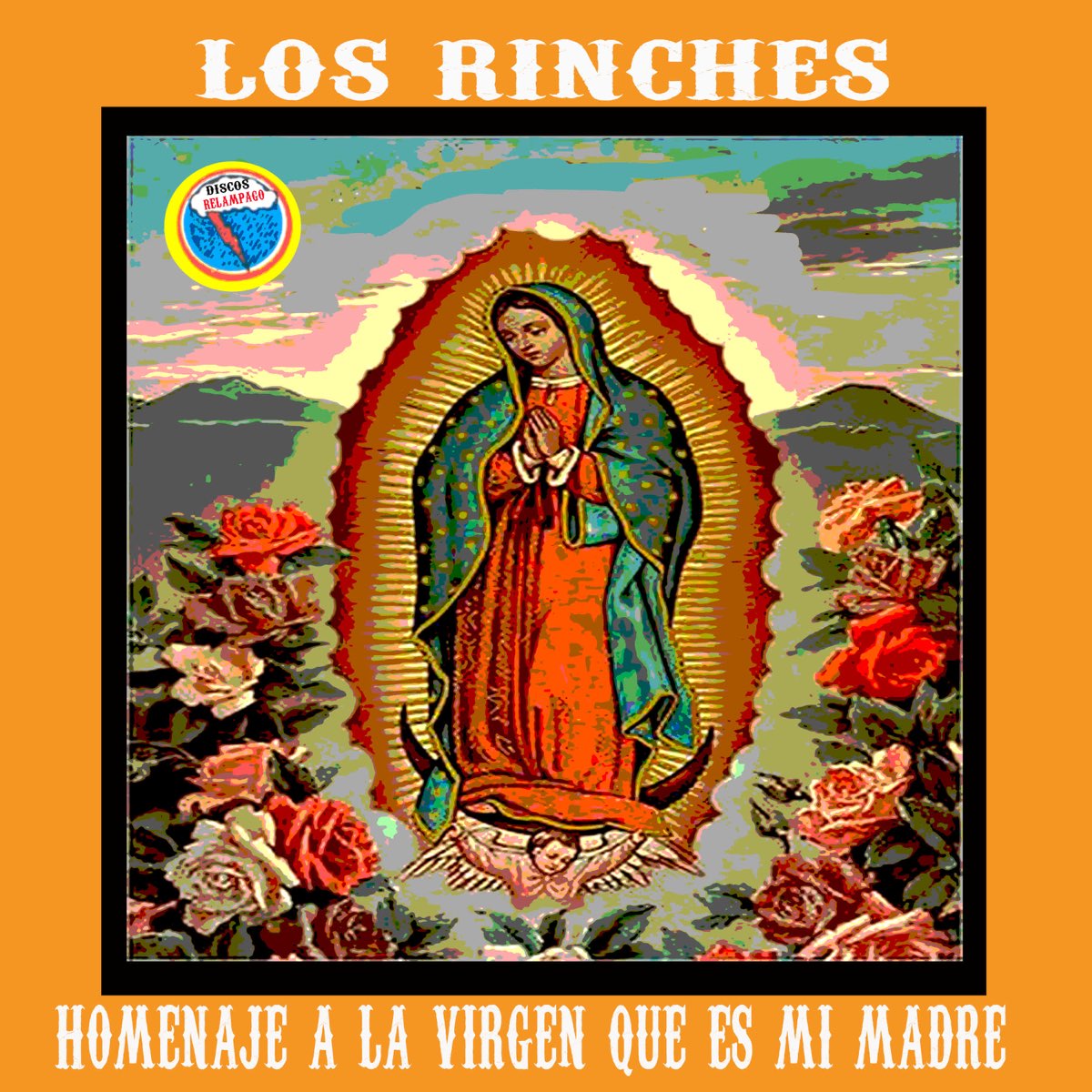 ‎Homenage a la Virgen Que Es Mi Madre - Album by Los Rinches - Apple Music