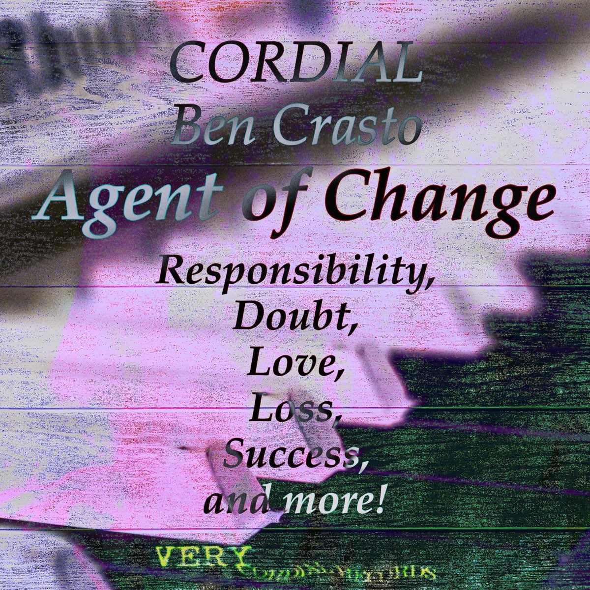 ‎Agent of Change - CORDIAL & Ben Crastoのアルバム - Apple Music