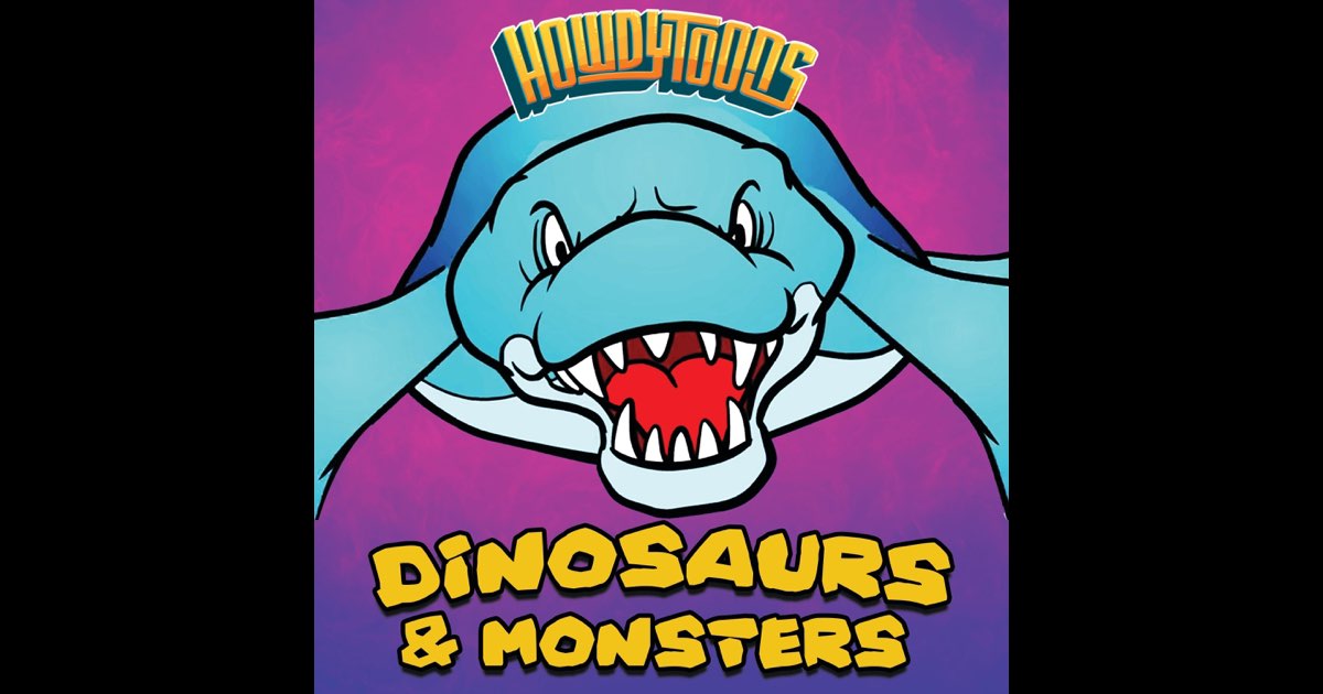 ‎Dinosaurs & Monsters - Album by Howdytoons - Apple Music