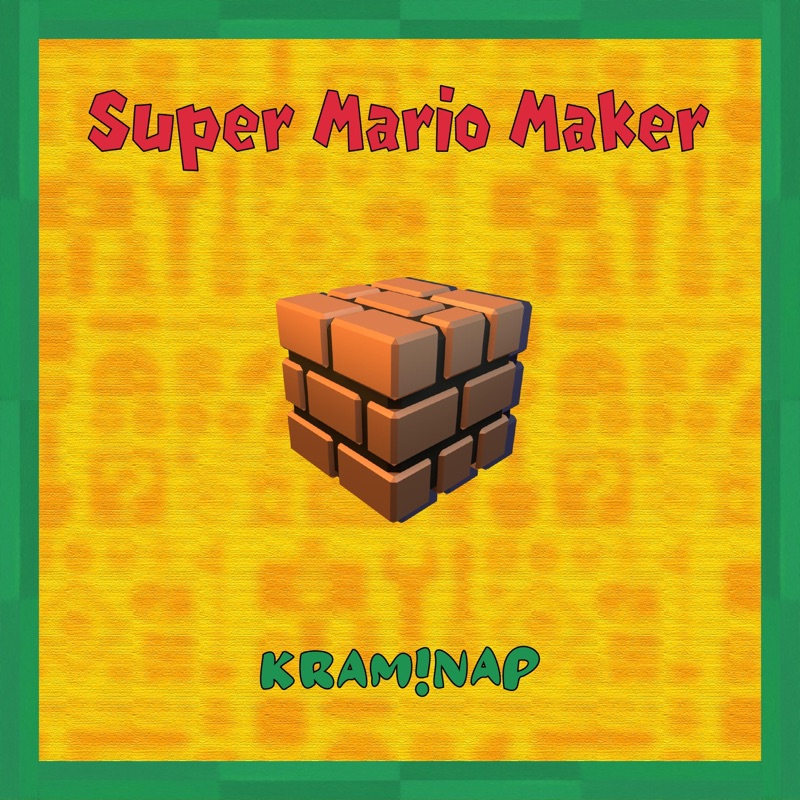 Super Mario Maker Theme - kraminap: Song Lyrics, Music Videos & Concerts