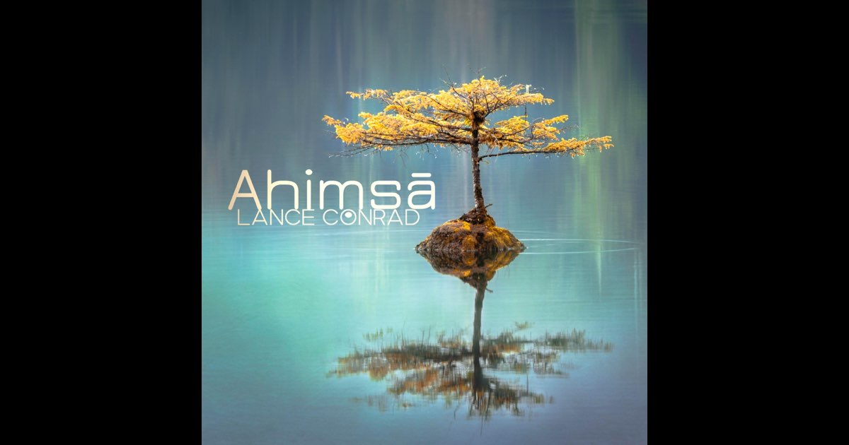 ‎Ahimsa - Album by Lance Conrad - Apple Music