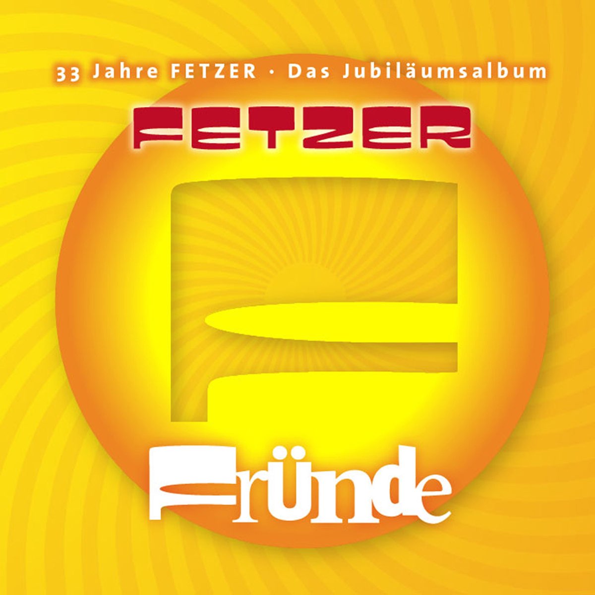 ‎Fründe (33 Jahre Fetzer - Das Jubiläumsalbum) by Fetzer on Apple Music