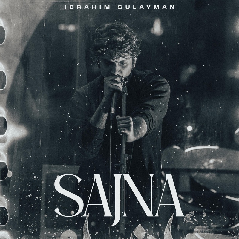 Sajna - Ibrahim Sulayman: Song Lyrics, Music Videos & Concerts
