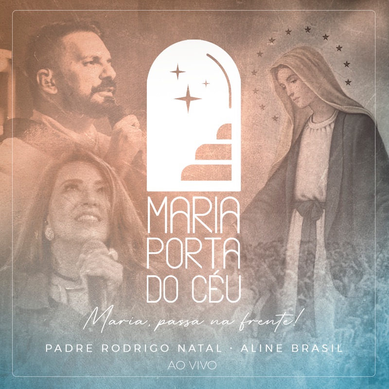 Maria Porta do Céu (Maria Passa na Frente) [feat. Aline Brasil] - Padre ...