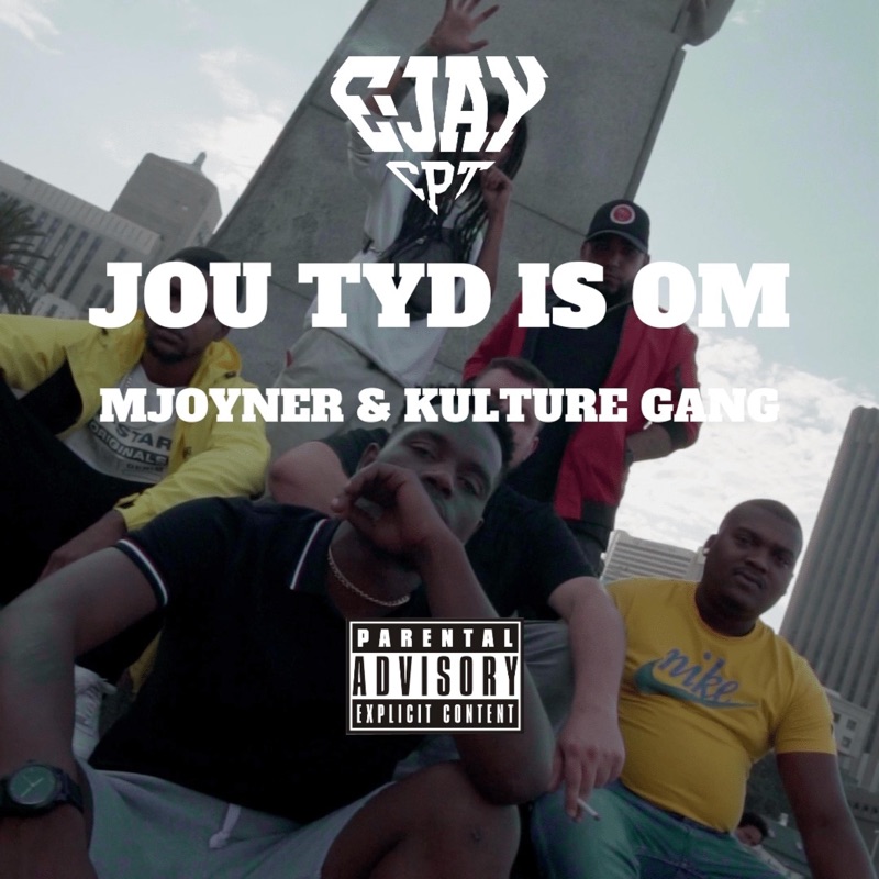 JOU TYD IS OM (feat. M.Joyner & Kulture Gang) - E-JayCPT: Song Lyrics ...