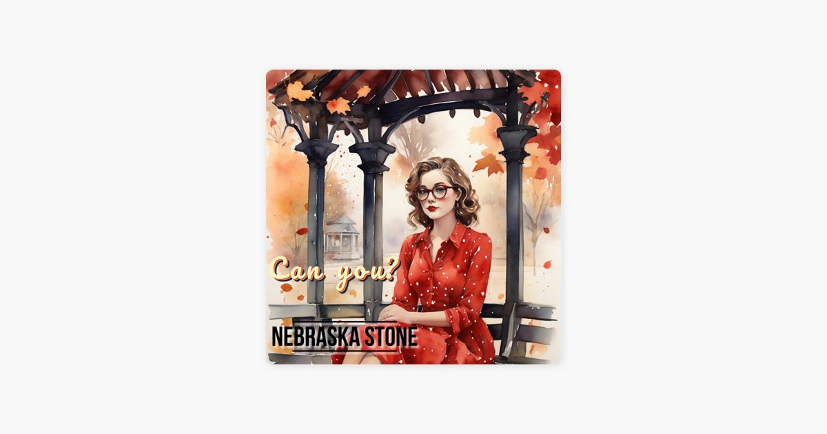 ‎Can You? - Canción de Nebraska Stone - Apple Music