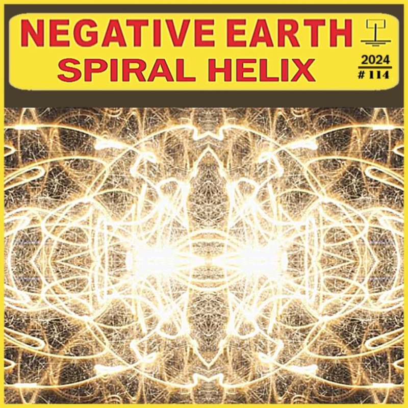 Negative Earth (Remix) - Spiral Helix: Song Lyrics, Music Videos & Concerts