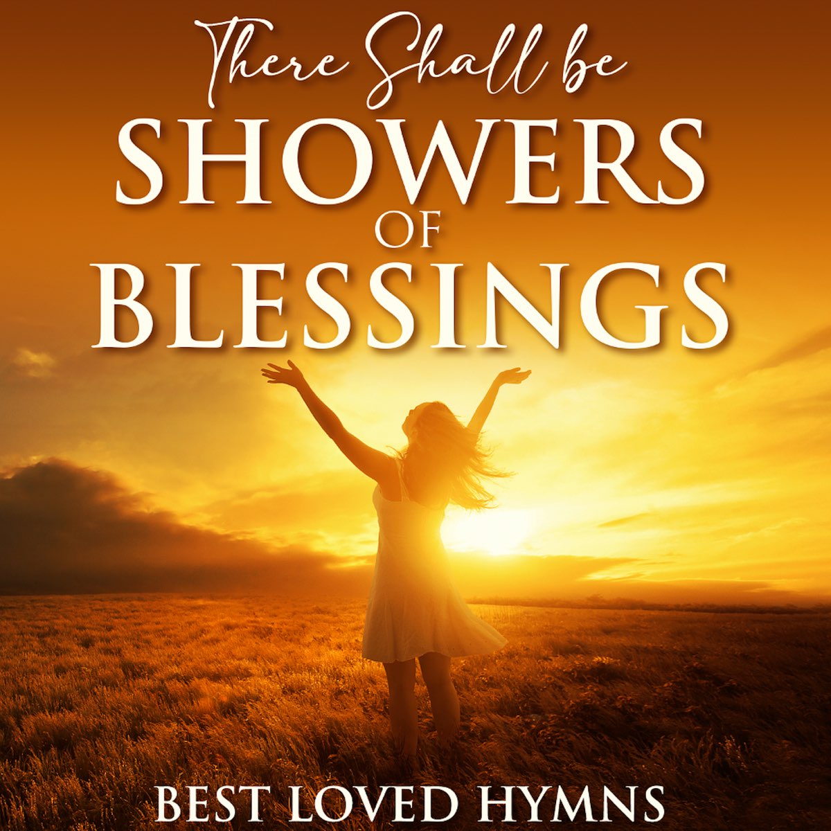 there Shall Be Showers Of Blessings Best Loved Hymns Album By The