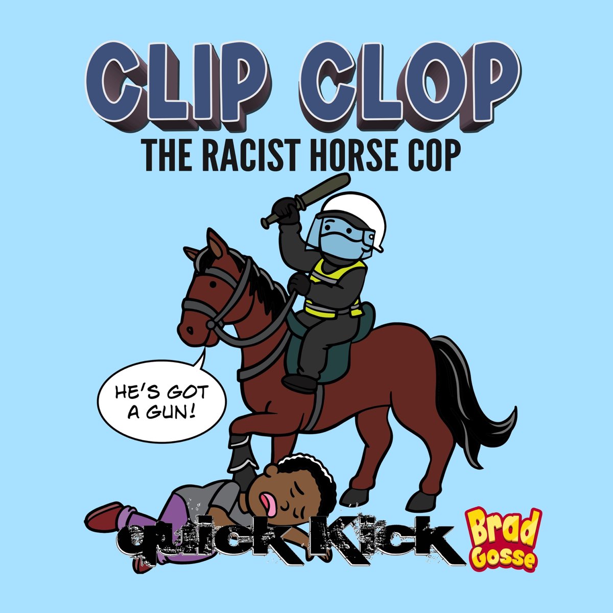 ‎Clip Clop: The Racist Horse Cop (feat. Quick Kick) - Single – Album ...