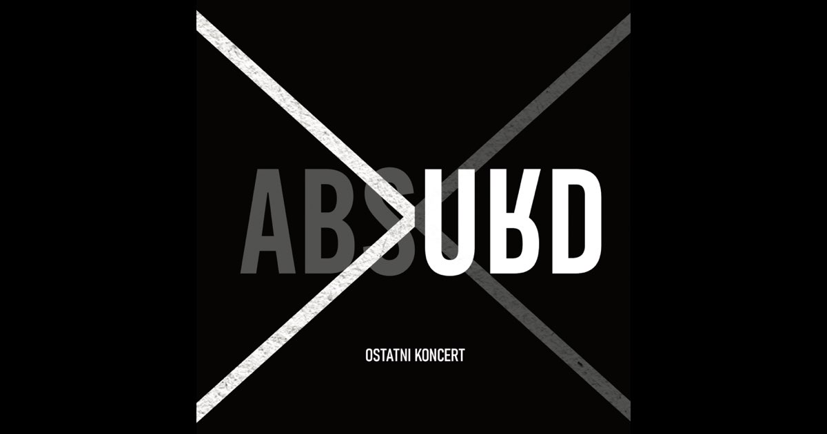 ‎Ostatni Koncert – álbum de Absurd – Apple Music