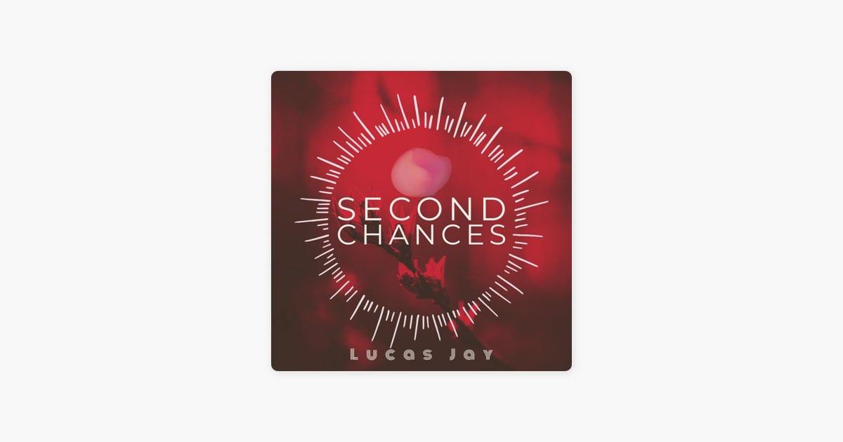 ‎Second Chances (feat. Levi David) – Song by Lucas Jay – Apple Music