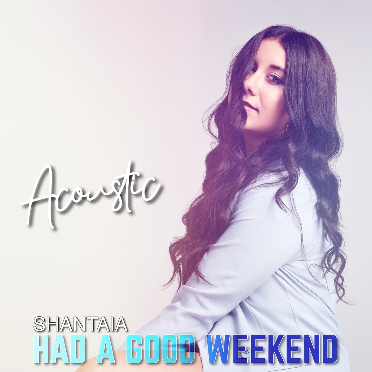 ‎Had a Good Weekend (Acoustic) - Single - Shantaiaのアルバム - Apple Music