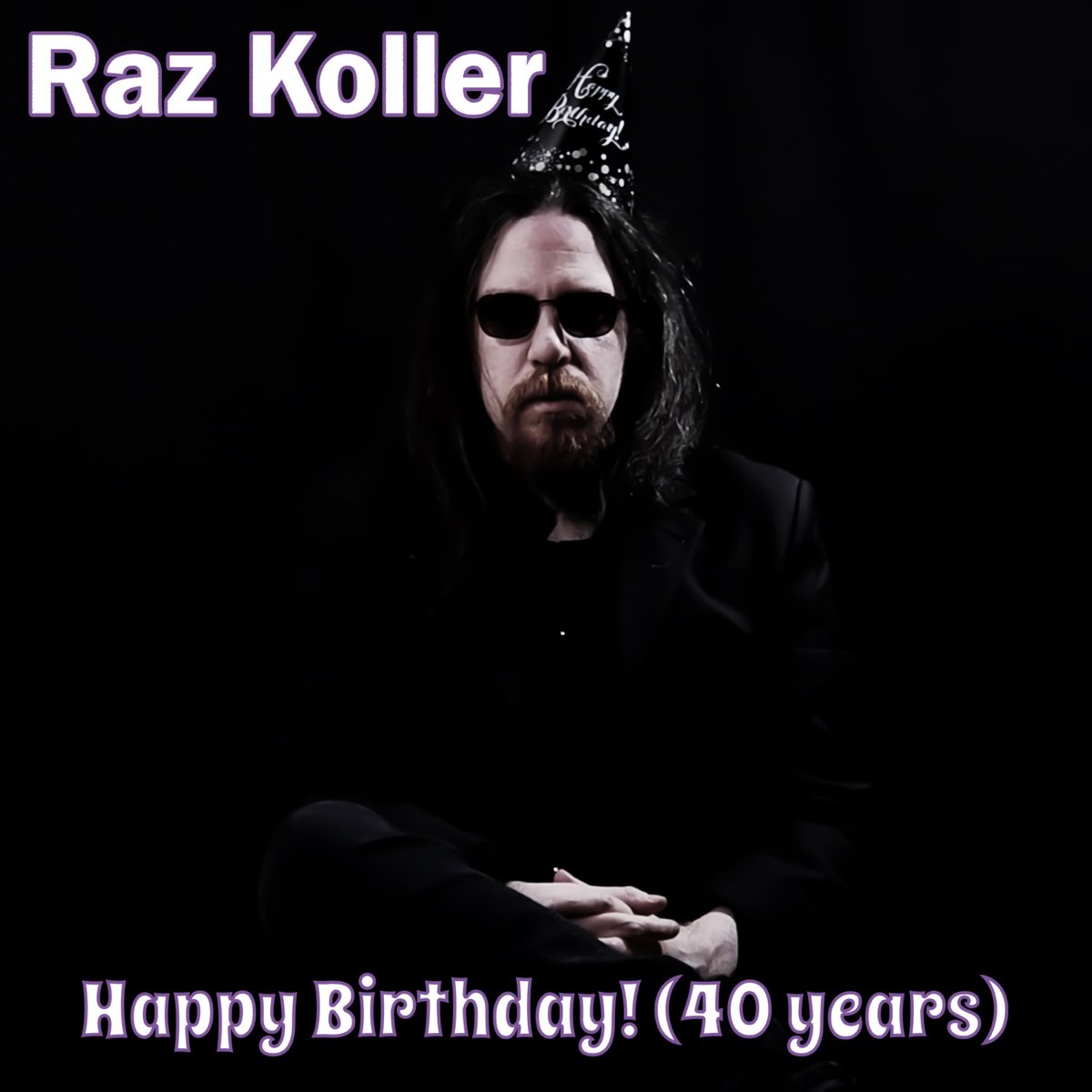 ‎Happy Birthday! (40 years) - Single - Album by Raz Koller - Apple Music