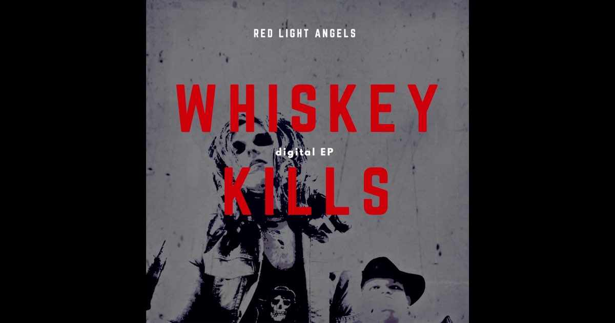 ‎Whiskey Kills - EP — álbum de Red Light Angels — Apple Music