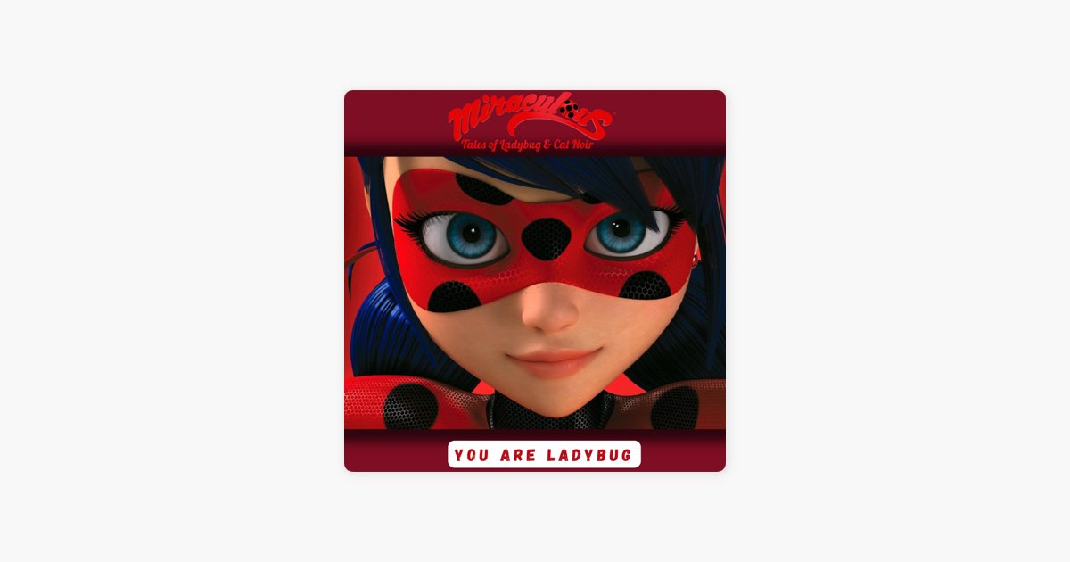 ‎Песня «You Are Ladybug from "Miraculous: Ladybug & Cat Noir, The Movie ...
