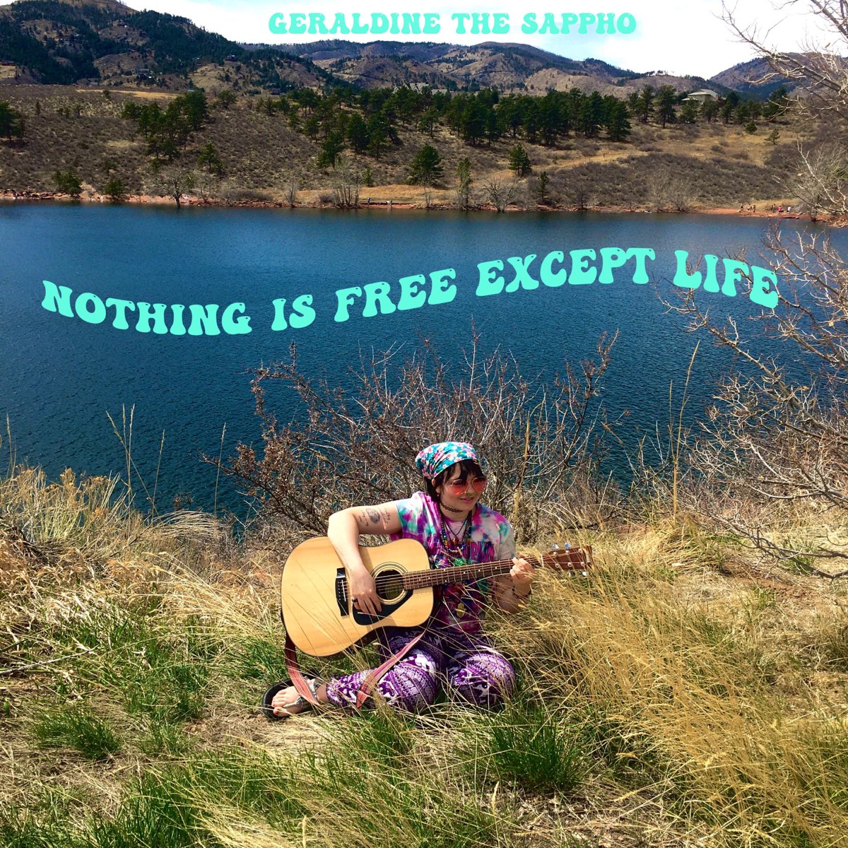 ‎Nothing Is Free Except Life - Single - Album by Geraldine the Sappho ...