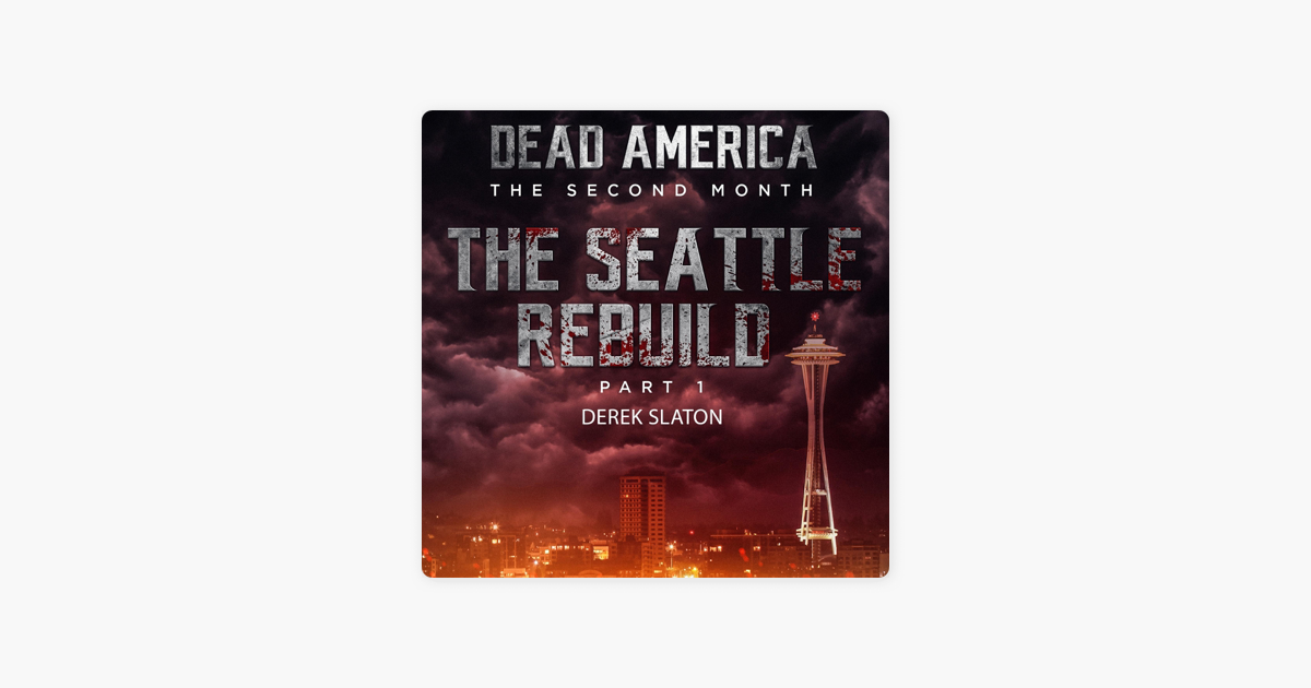 ‎Dead America - Seattle Rebuild Pt. 1: Dead America - The Second Month ...