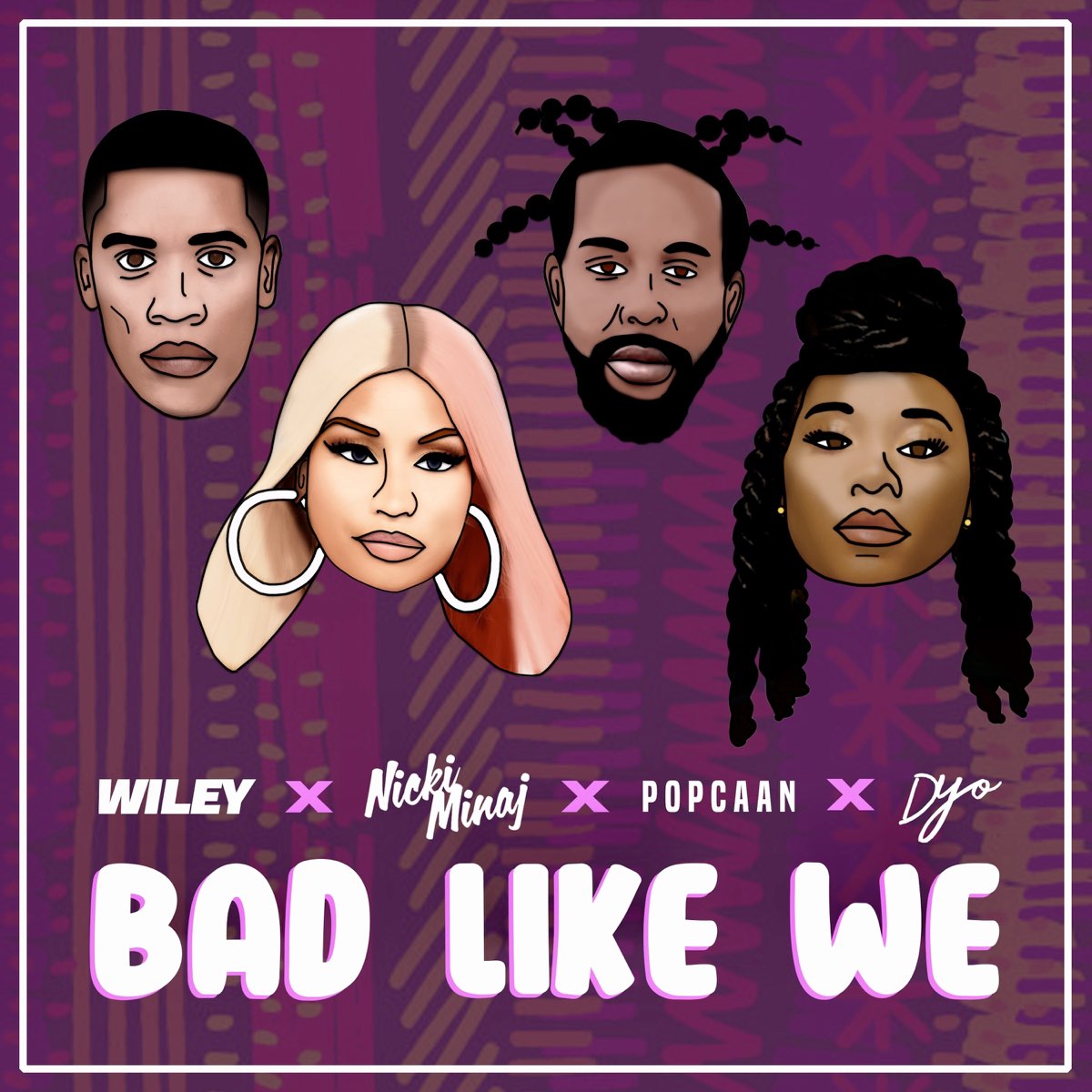 Bad Like We Feat Nicki Minaj Popcaan And Dyo Single》 Wiley的专辑 Apple Music