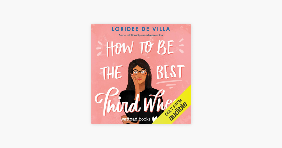 ‎How to Be the Best Third Wheel (Unabridged) écrit par Loridee De Villa ...