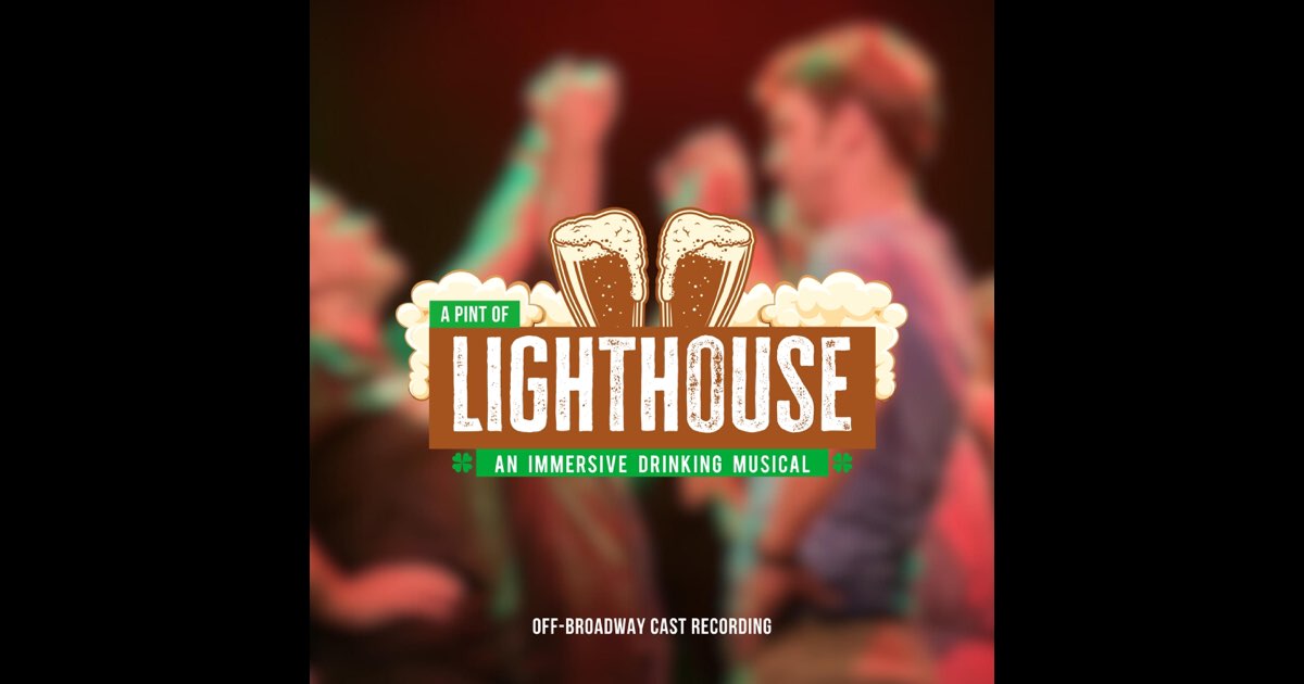 ‎Lighthouse: An Immersive Drinking Musical (Off-Broadway Cast Recording ...