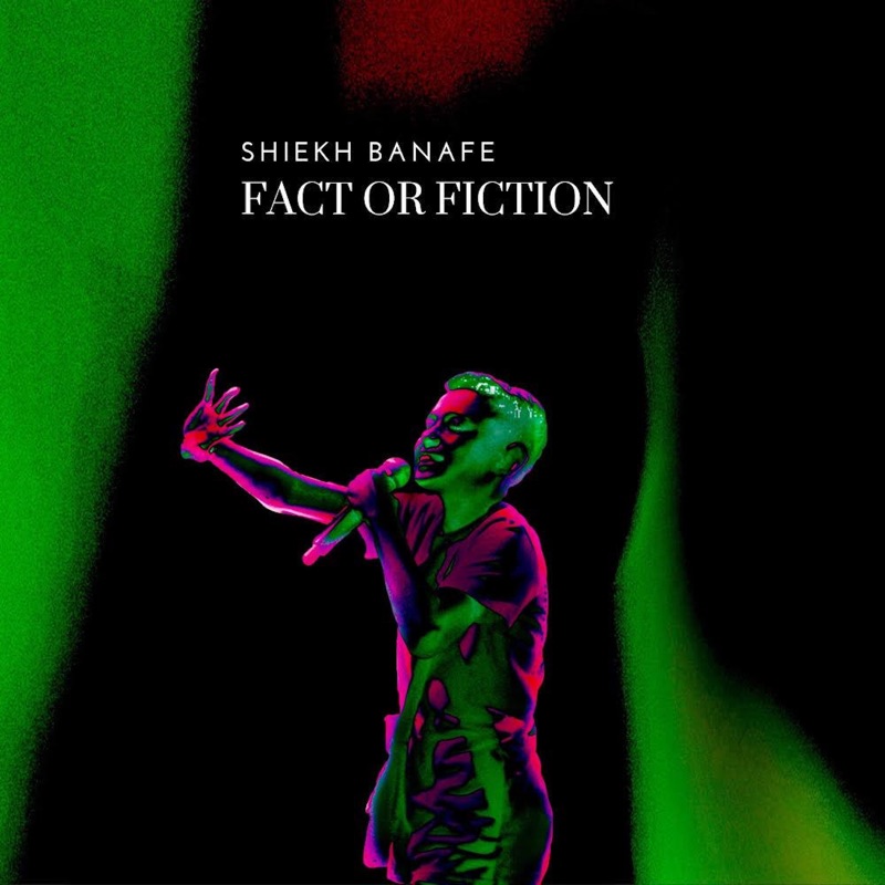 Fact Or Fiction - Sheikh Banafe: Song Lyrics, Music Videos & Concerts
