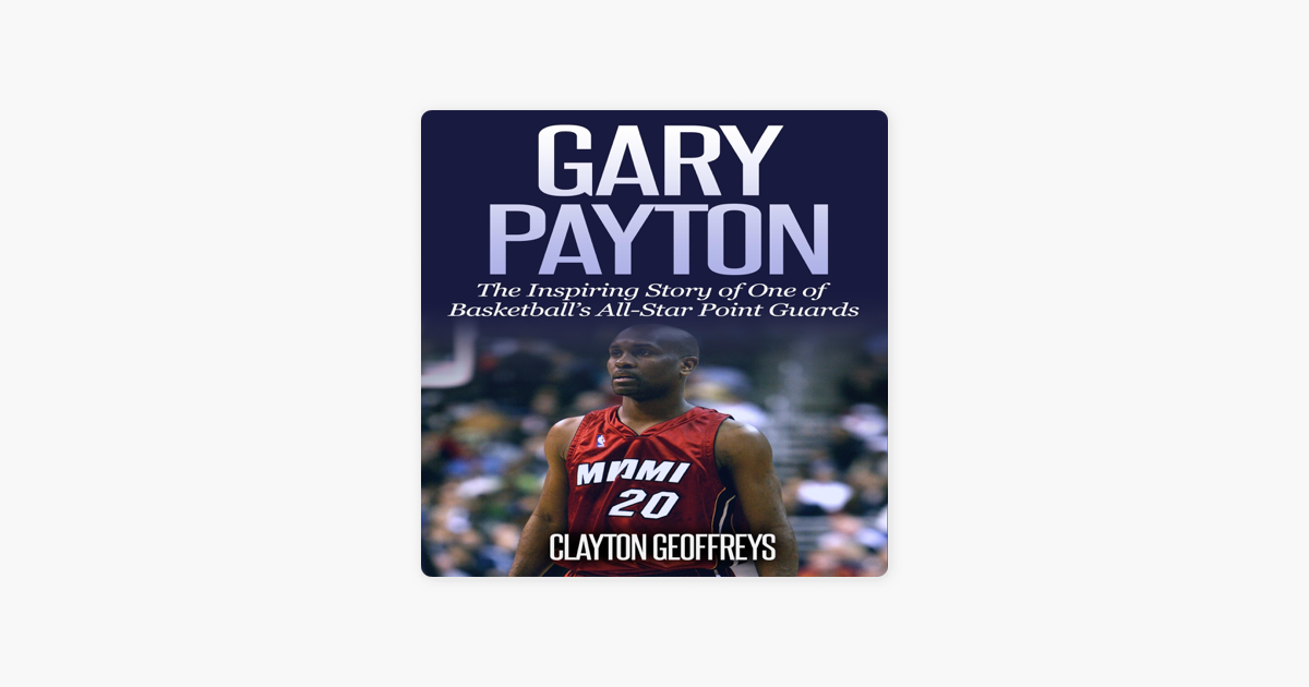 ‎Gary Payton: The Inspiring Story of One of Basketball's All-Star Point ...