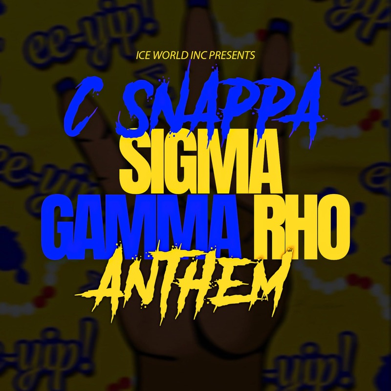 SIGMA GAMMA RHO ANTHEM - C Snappa: Song Lyrics, Music Videos & Concerts
