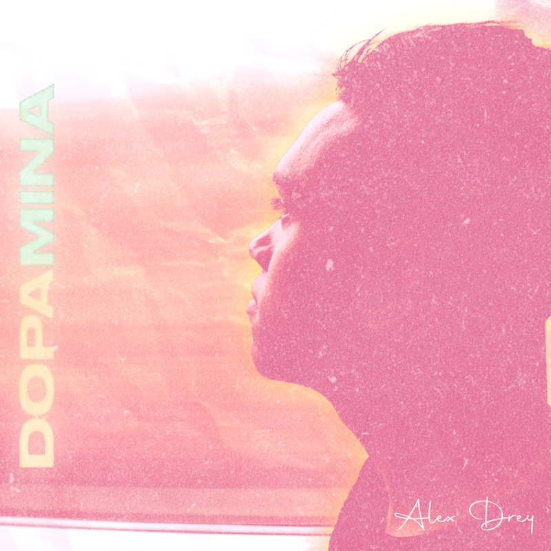 Dopamina - Alex Drey: Song Lyrics, Music Videos & Concerts