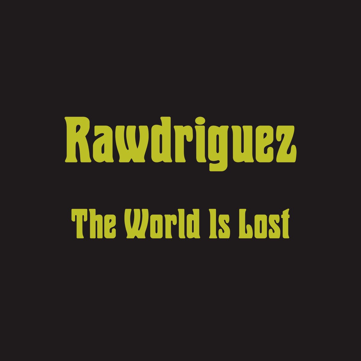 ‎The World Is Lost (Version 2024) - Single - Album by Rawdriguez ...
