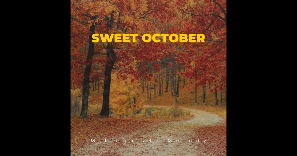 ‎Sweet October - Album by Millennials Melody - Apple Music