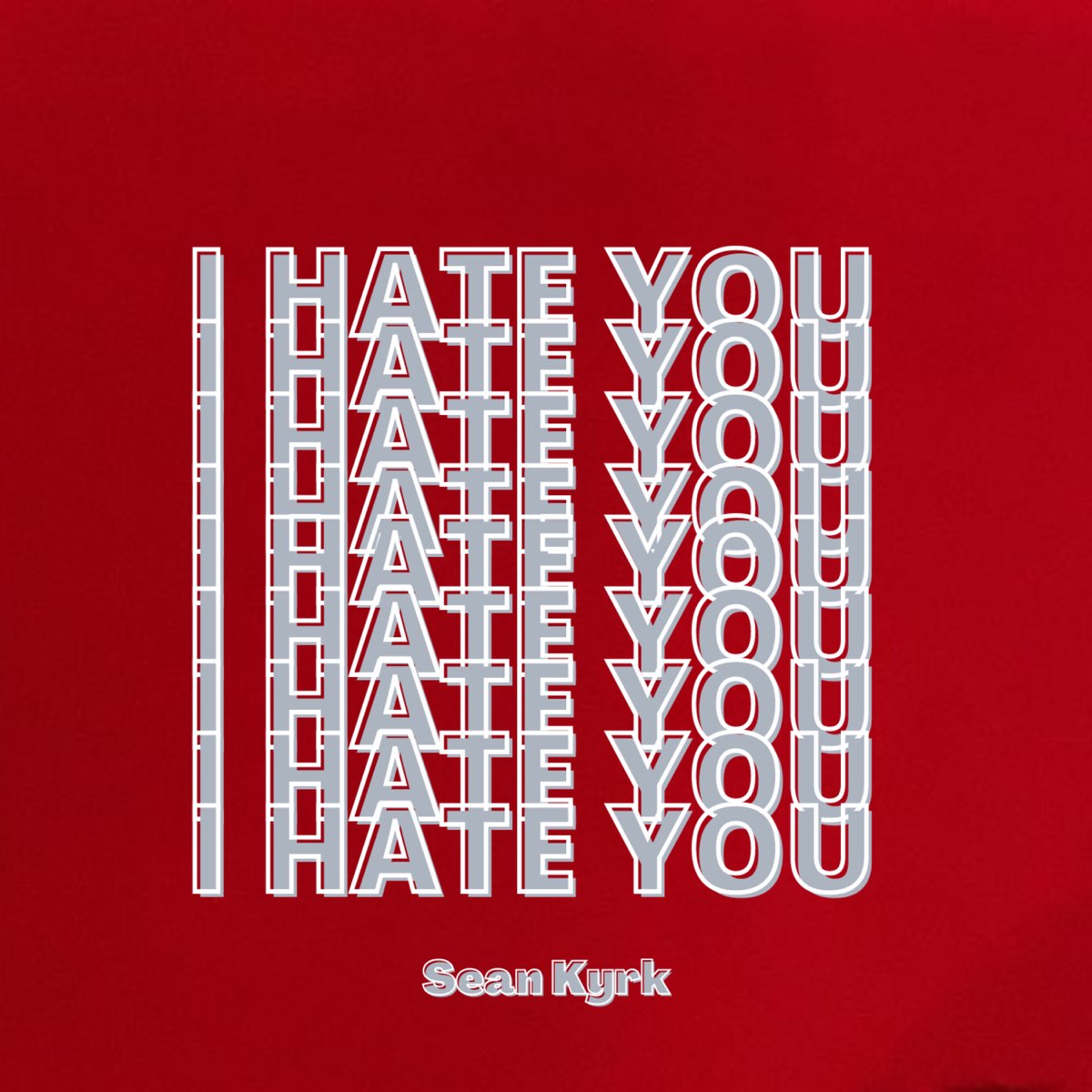 I Hate You - Single” álbum de Sean Kyrk en Apple Music