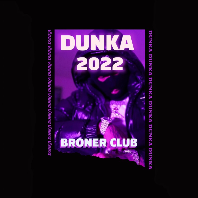 DUNKA 2022 (Eikelirussen) - BRONER CLUB: Song Lyrics, Music Videos ...