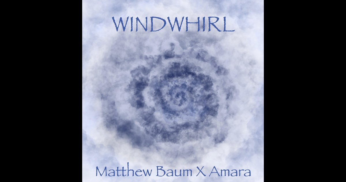 ‎Windwhirl - Single - Album by Matthew Baum & Amara 林 - Apple Music