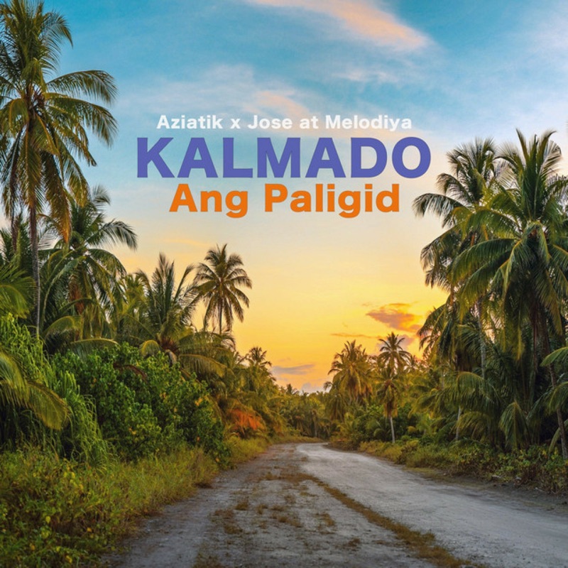 Kalmado Ang Paligid - Aziatik & Jose At Melodiya: Song Lyrics, Music ...