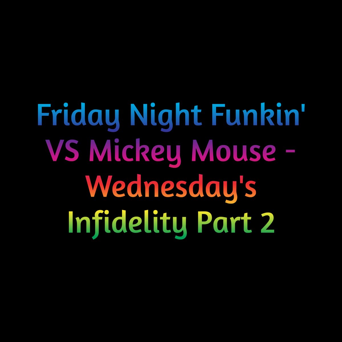 ‎Friday Night Funkin' Vs Mickey Mouse - Wednesday's Infidelity, Pt. 2 ...